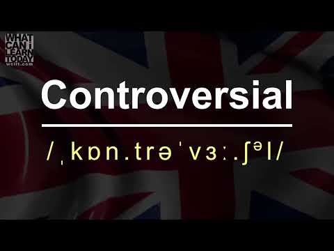 How to pronounce the word "Controversial"