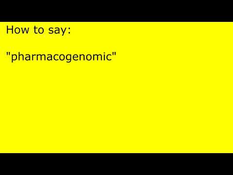 How to pronounce pharmacogenomic