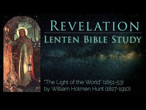 2021 Lenten Bible Study: Revelation 21:1-27 and 22:1-5
