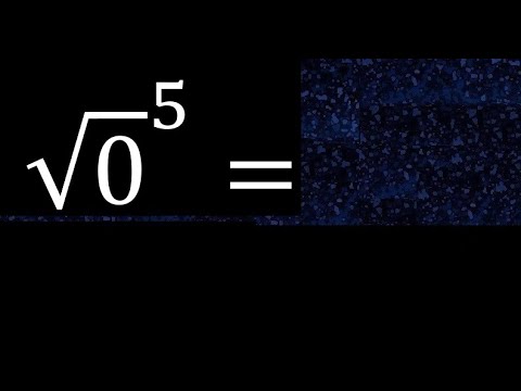 Root of 0 to the power of 5 . Square root of a number with exponent