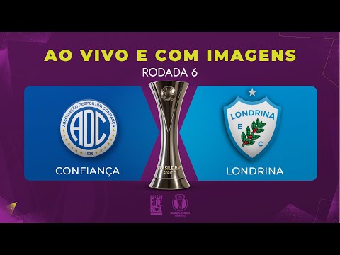 AO VIVO E COM IMAGENS: CONFIANÇA X LONDRINA | RODADA 6 | SÉRIE C 2025