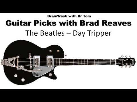Guitar Picks with Brad Reaves - The Beatles Day Tripper