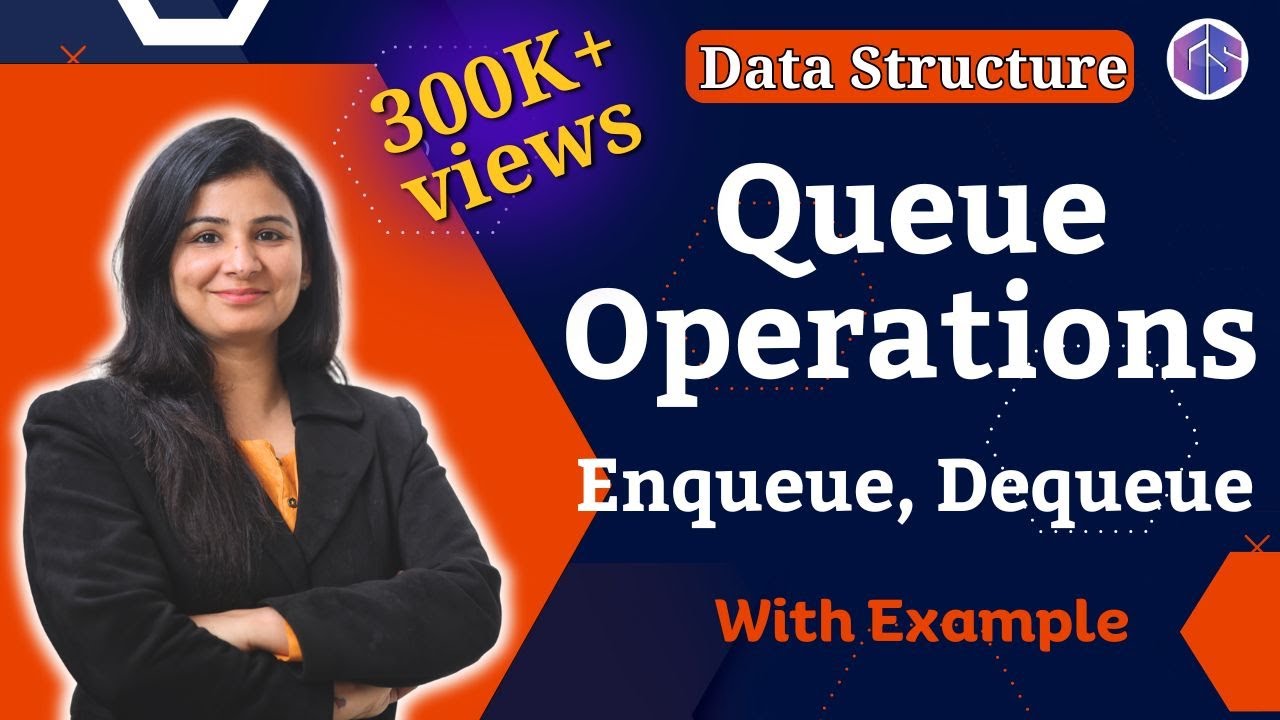 Lec-47: Enqueue(), Dequeue() & other Operations on Queue  | Data Structure
