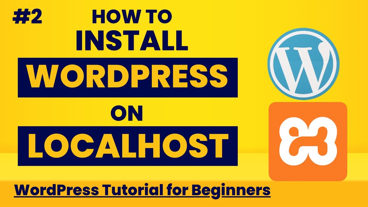 Part 2 | Install WordPress on Localhost - Xampp Step By Step | WordPress for Beginner