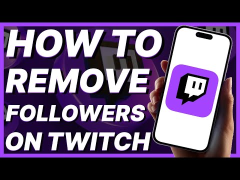How To Remove Followers On Twitch