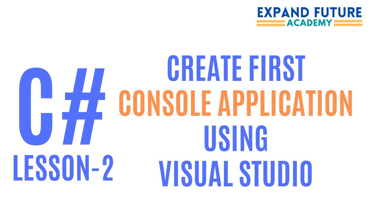Programming Using C# - Lesson 2 - Creating First Console Project using Visual Studio