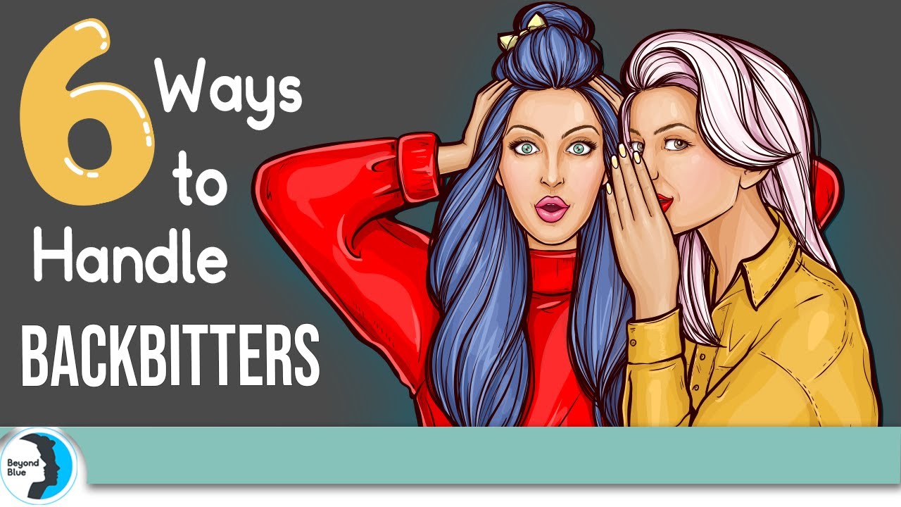 6 Ways to Handle PEOPLE WHO TALK BEHIND YOUR BACK