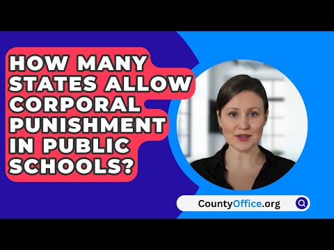 How Many States Allow Corporal Punishment in Public Schools? - CountyOffice.org
