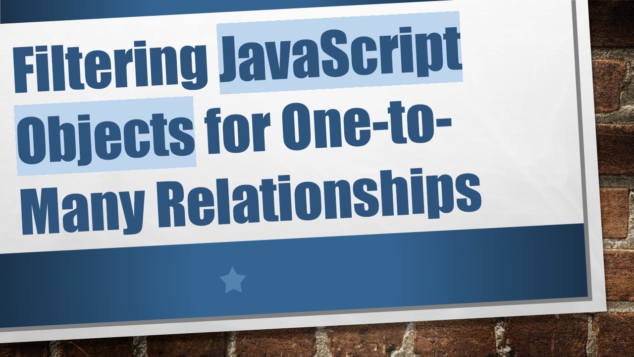 Filtering JavaScript Objects for One-to-Many Relationships
