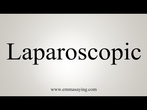 How To Say Laparoscopic