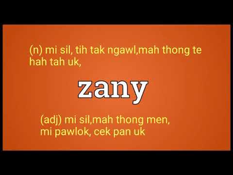 zany meaning explaining in English Ngawn Dictionary zany = misil, ho, tih tak ngawl, hah tah thong,