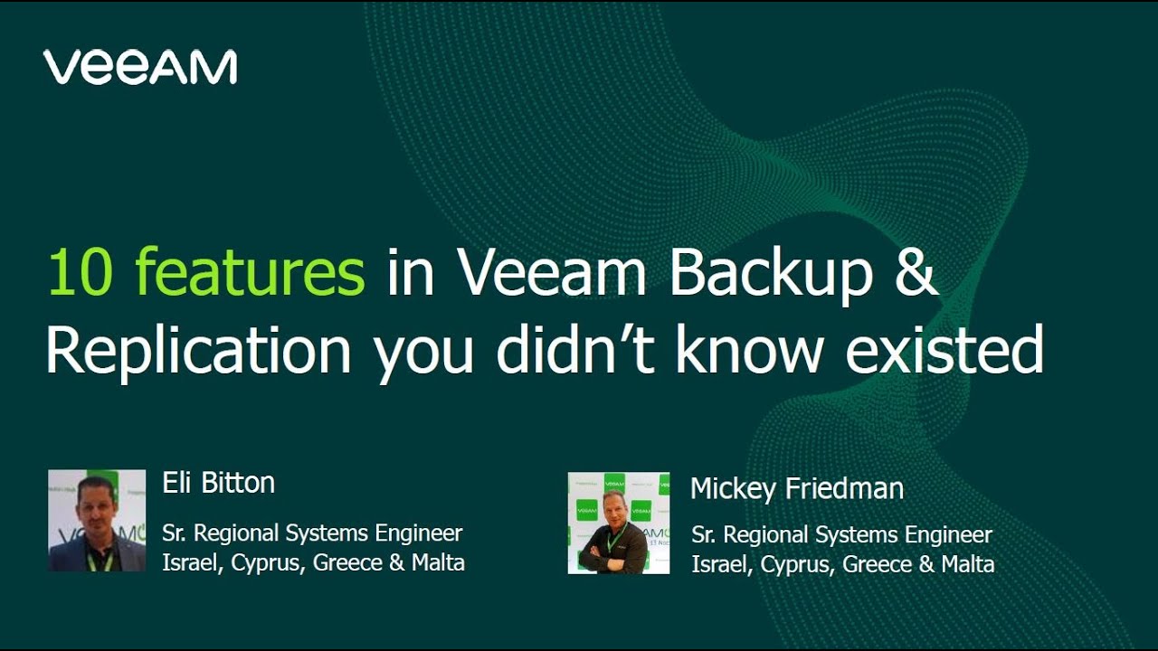 Top 10 features in Veeam Backup & Replication you didn't know about (In ...