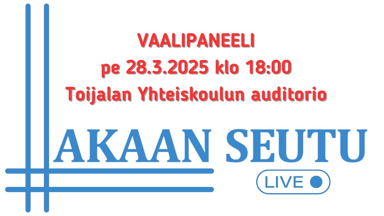 28.3.2025 klo 18.00 Akaan Seutu vaalipaneeli