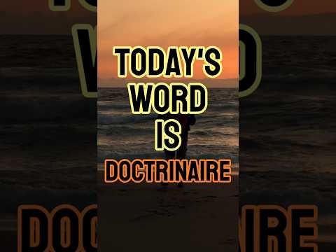 What Does Doctrinaire Mean? Discover Its Meaning, Synonyms, and Usage #englishvocabulary101