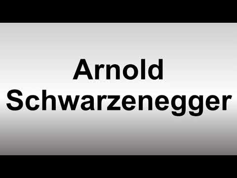 How to Pronounce Arnold Schwarzenegger