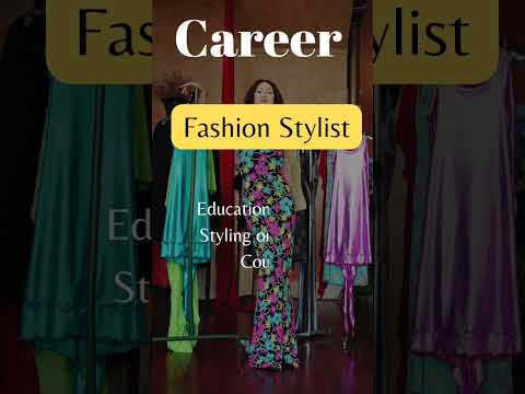 Career Opportunities | Fashion Stylist | Career | Salary | Skills|Education