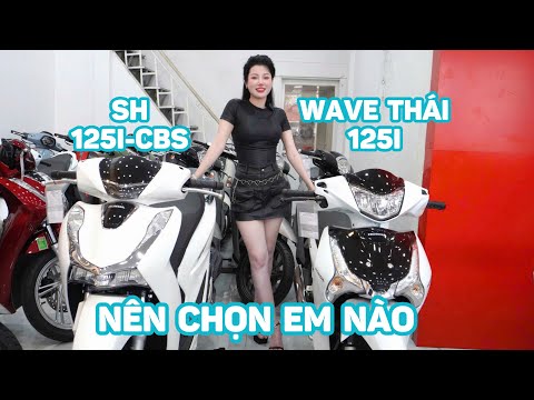HONDA SH 125i-CBS & WAVE THÁI 125i | Nên sở hữu em nào?
