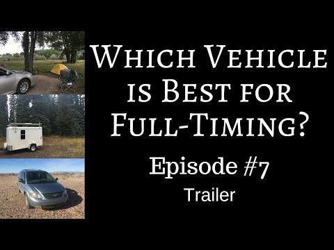 Which Vehicle is Best for Long-Term Travel? Episode 7 - Trailer