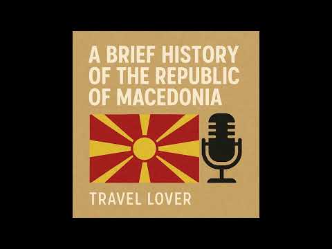 A Brief History of the Republic of Macedonia