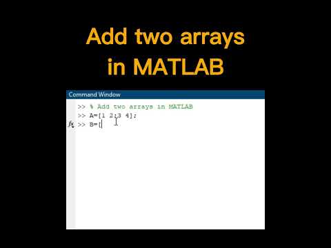 How to Add two arrays in MATLAB