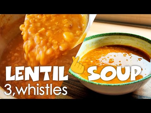fastest possible form of vegetable soup full of protein and fiber |lentil soup recipe