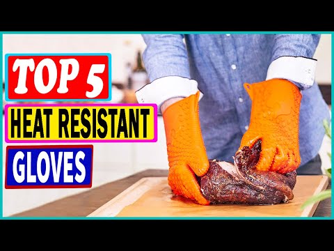 TOP 5 Best Heat Resistant Gloves of 2022