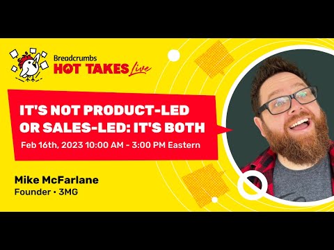It's Not Product-Led Or Sales-Led: It's Both with Mike McFarlane