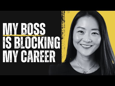 What to Do When Your Boss Is Blocking Your Career Growth