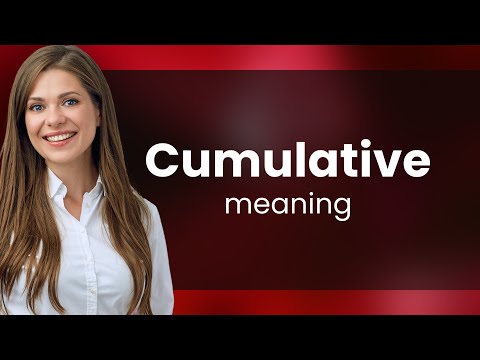 Cumulative | CUMULATIVE definition