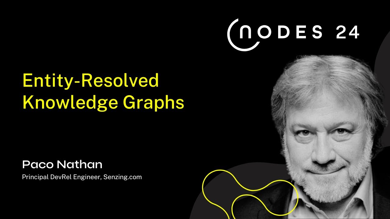 Video: NODES 2024 - Entity Resolved Knowledge Graphs - Graph Database ...