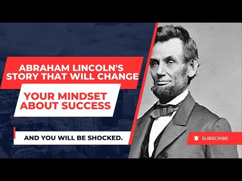 Abraham Lincoln's story that will change your mindset about success and you will be shocked.