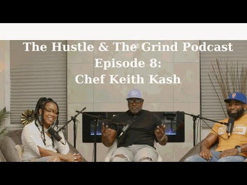 EPISODE 8: ENTREPRENEUR CHEF KEITH KASH BREAKS DOWN THE DEFINITION OF TRUE ENTREPRENEURSHIP