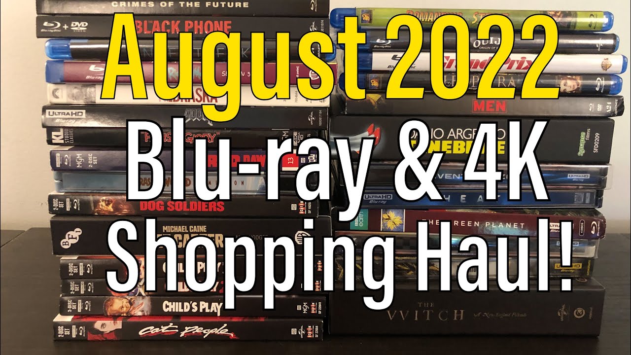 August 2022 Blu-ray & 4K Shopping Haul!