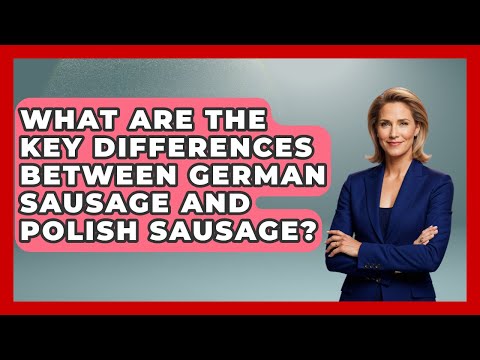 What Are The Key Differences Between German Sausage And Polish Sausage? - Best Eats Worldwide
