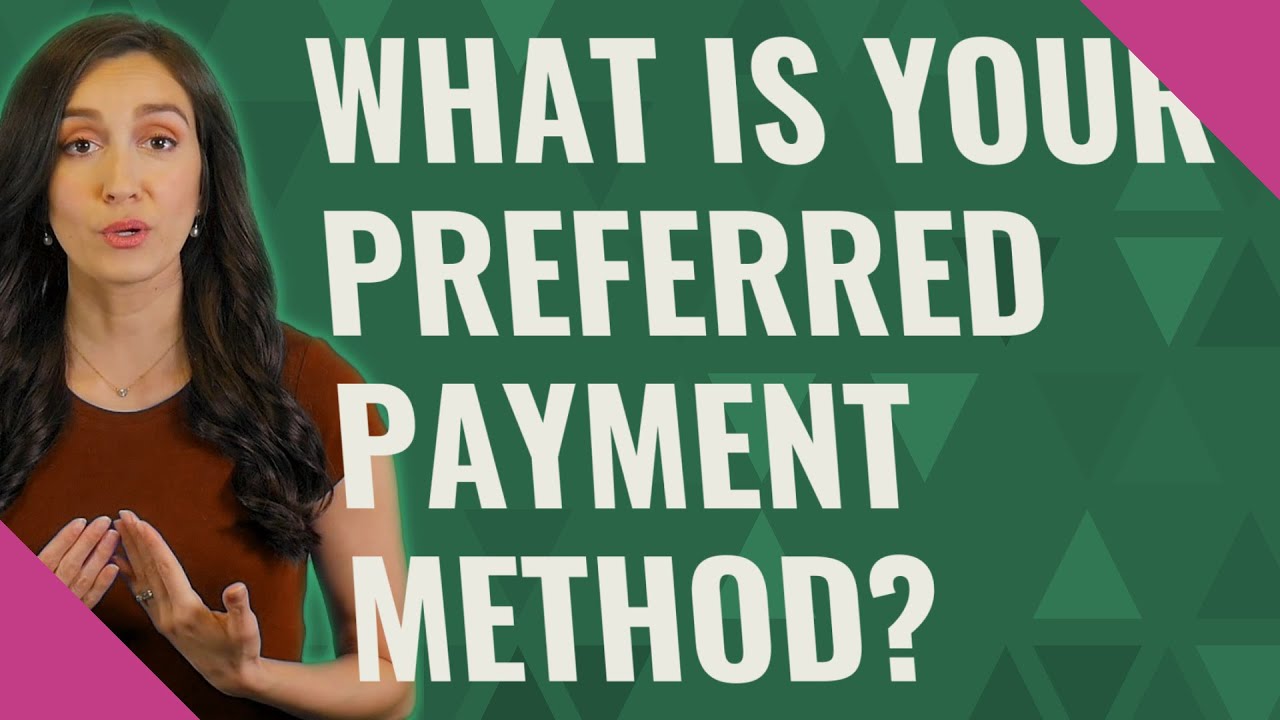What is your preferred payment method?