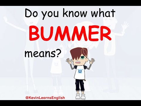 Do you know what BUMMER means? - Learn English words and phrases daily with Kevin.