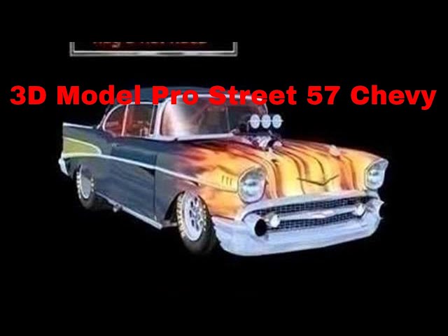 Pro Street 57 Chevy 3D Model - FlatPyramid