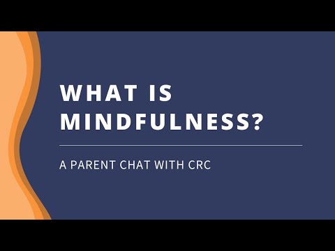 CRC Virtual Parent Chat: What is Mindfulness?
