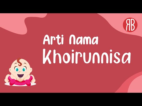 Arti Nama Khoirunnisa & Kombinasi Rangkaian Nama