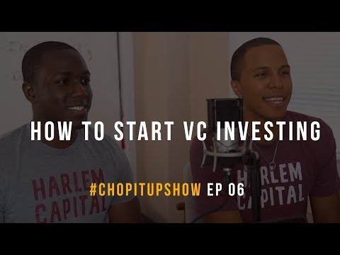 How To Start VC Investing: The Harlem Capital Origin Story | #ChopItUpShow Ep. 06