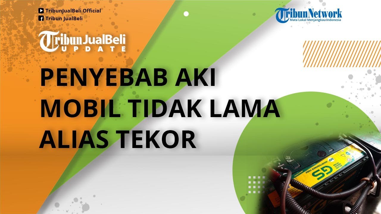 Ternyata Ini Penyebab Umur Aki Mobil Tidak Lama alias Tekor, Begini ...