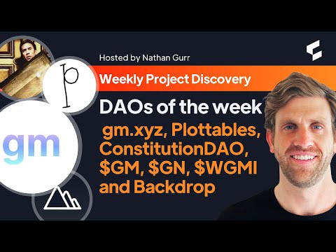 Weekly Project Discovery | Top of the week: gm.xyz, Plottables, ConstitutionDAO, $GM, $GN, Backdrop
