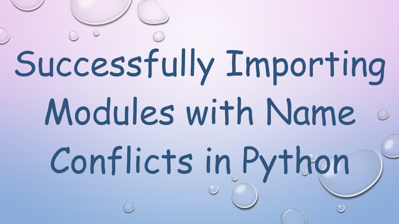 Successfully Importing Modules with Name Conflicts in Python