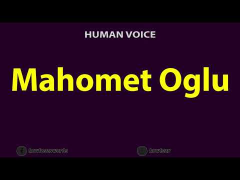 How to Pronounce Mahomet Oglu