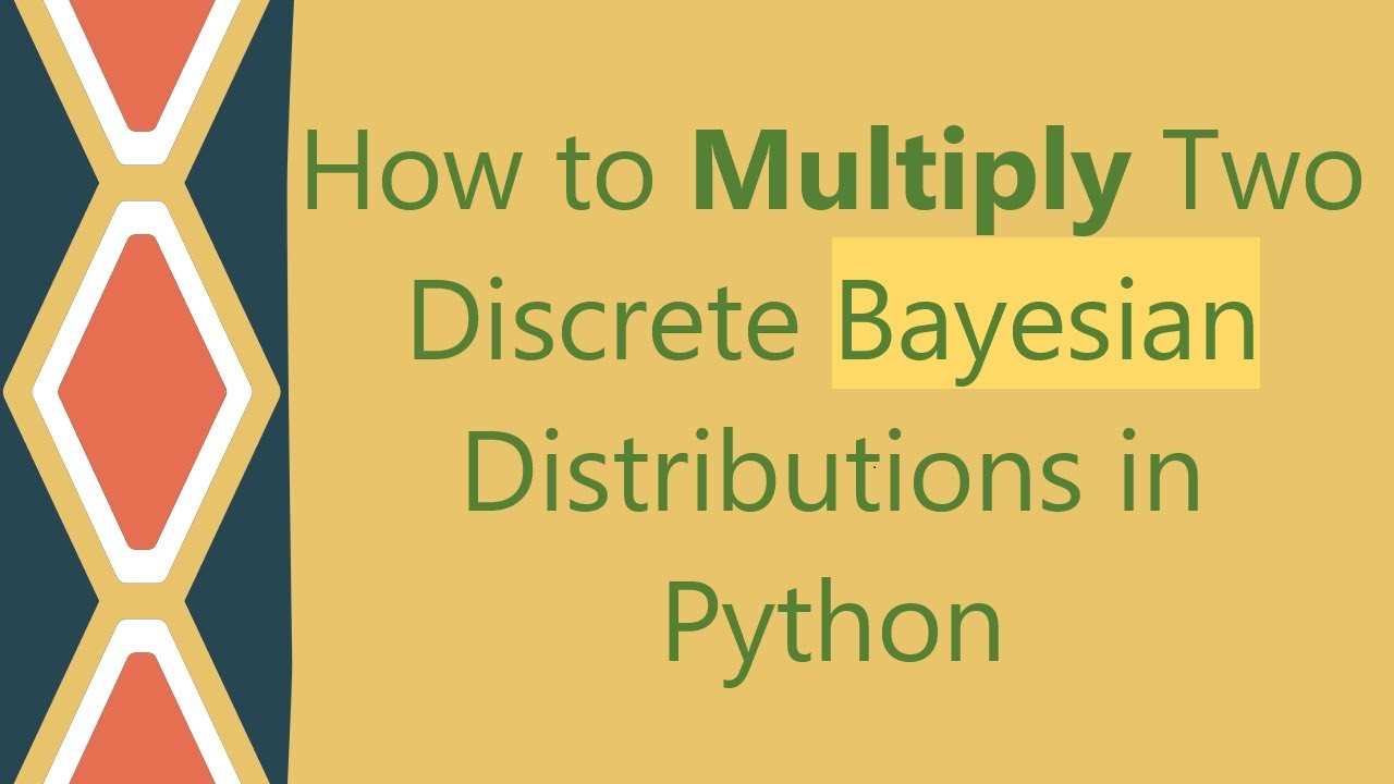 How to Multiply Two Discrete Bayesian Distributions in Python