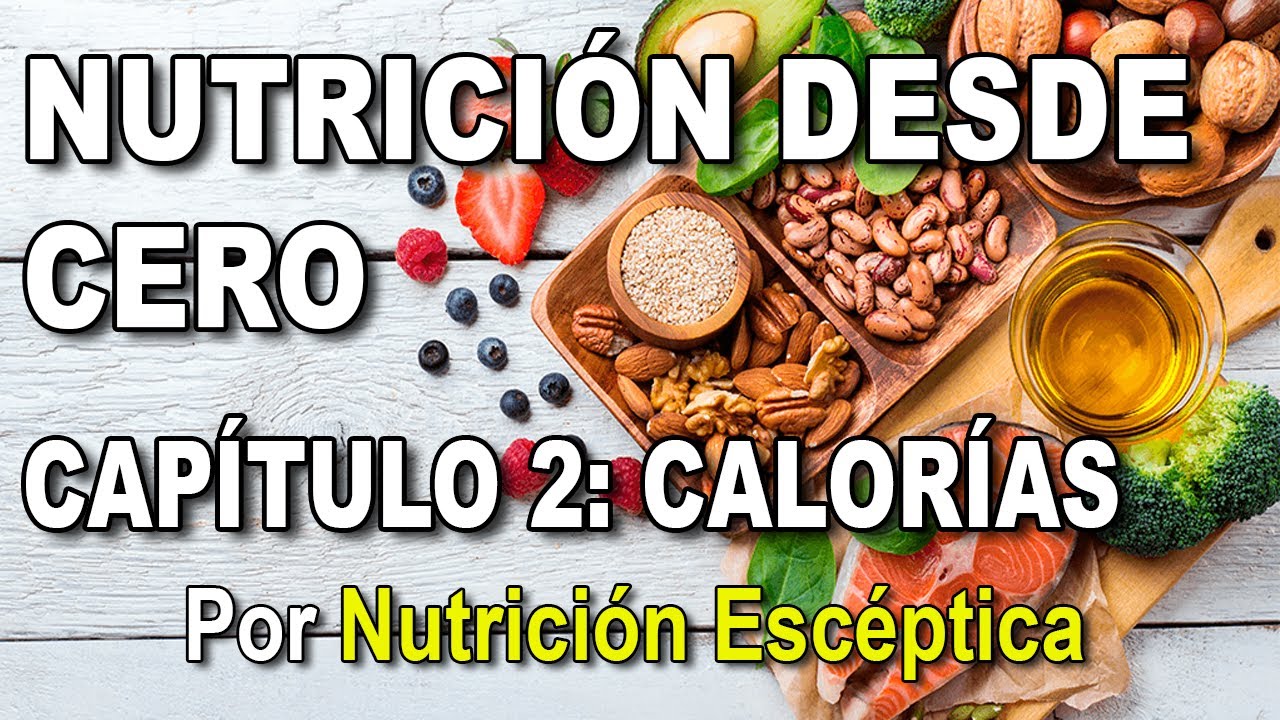 NUTRICIÓN DESDE CERO #2: Calorías, qué son y cómo calcularlas