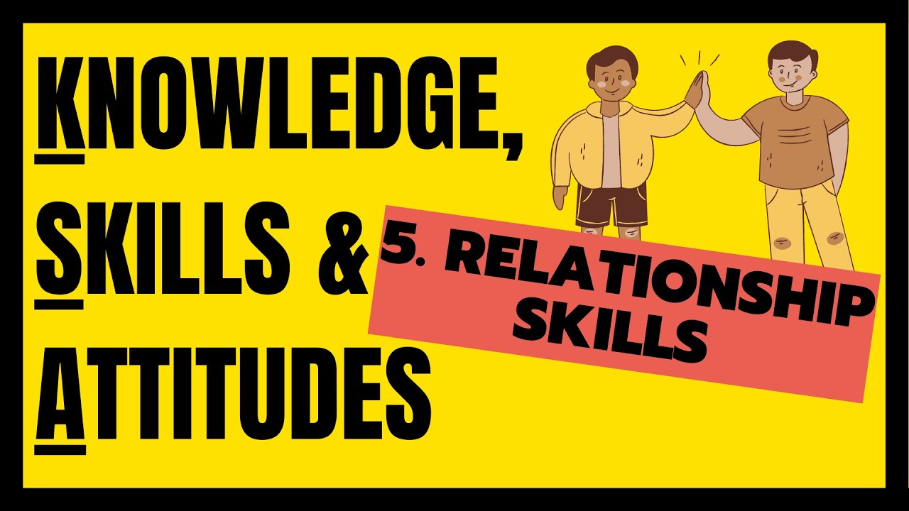 KSA 5: Competency in Key Relationship Skills - Advice & Tips