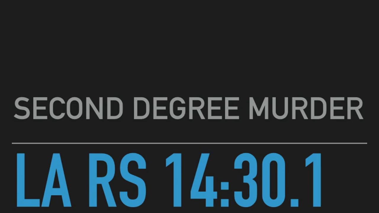 La RS 14:30.1 | Second Degree Murder in Louisiana | Carl Barkemeyer, Criminal Defense Attorney