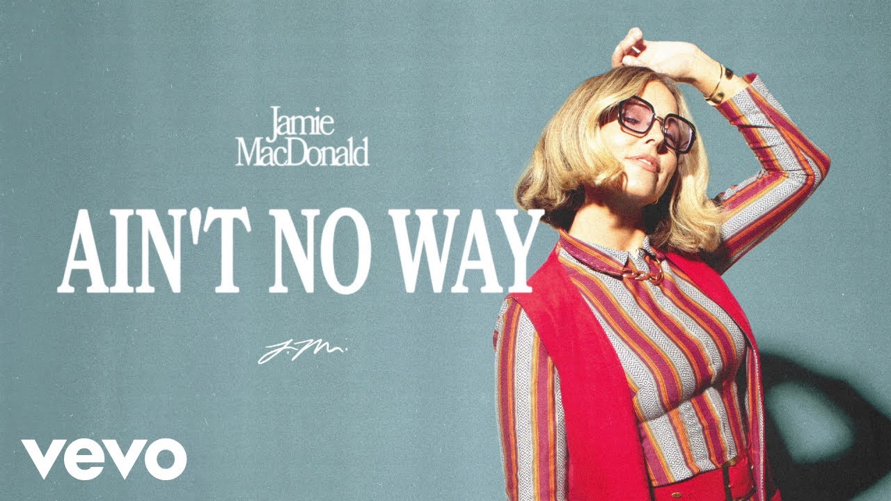 Ain't No Way Lyrics - Jamie Macdonald | ZionLyrics