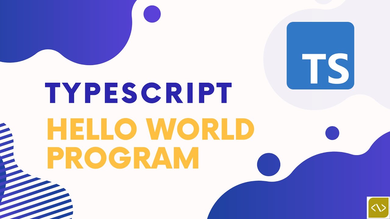 TypeScript : Your First Hello World Program #3